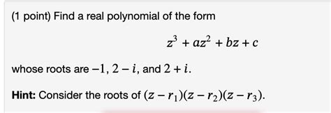 solved 1 point find a real polynomial of the form