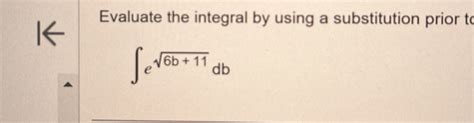 Evaluate The Integral By Using A Substitution Prior