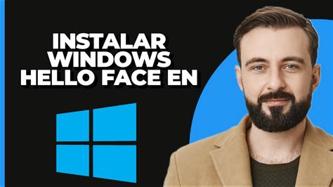 Cómo Instalar Windows Hello Face En Windows 11 Youtube