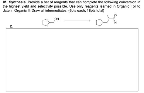 Solved Iv Synthesis Provide A Set Of Reagents That Can