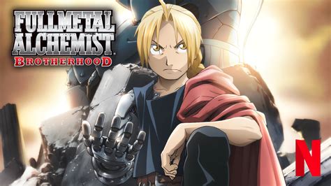 Fullmetal Alchemist Brotherhood Lanime Culte Arrive Sur Netflix