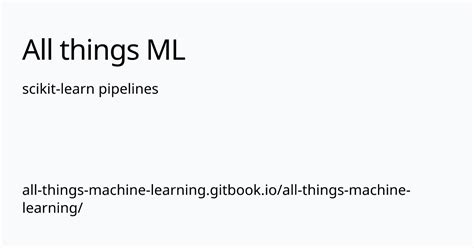Scikit Learn Pipelines All Things Ml