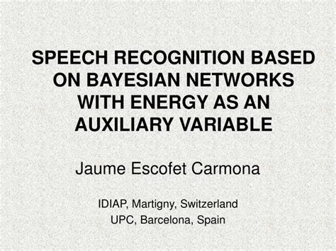 Ppt Speech Recognition Based On Bayesian Networks With Energy As An Auxiliary Variable