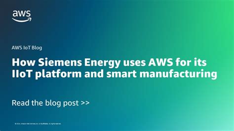 How Siemens Energy Uses Aws For Its Iiot Platform And Smart