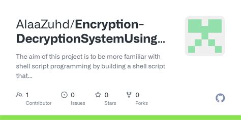 github alaazuhd encryption decryptionsystemusingshellscript the aim of this project is to be