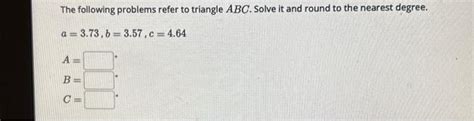 Solved The following problems refer to triangle ABC. Solve | Chegg.com