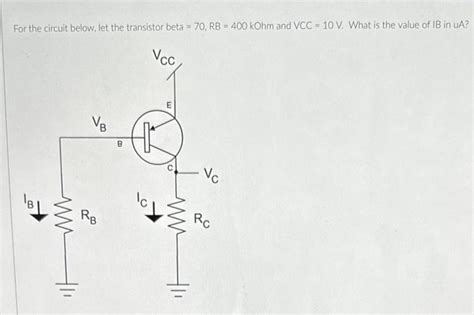 Solved For The Circuit Below Let The Transistor Beta