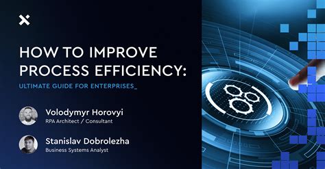 How to Improve Process Efficiency: Ultimate Guide for Enterprises