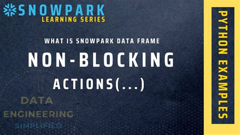 What Are Snowpark Data Frame Non Blocking Actions Snowpark Python