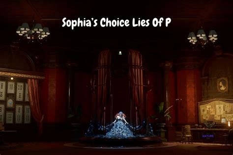 Choice For Sophia In Lies Of P Give Her Peace Or Let Her Live The Nature Hero