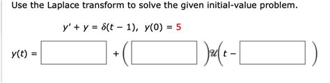 Solved Use The Laplace Transform To Solve The Given Chegg
