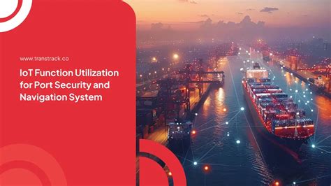 Iot Function Utilization For Port Security And Navigation System