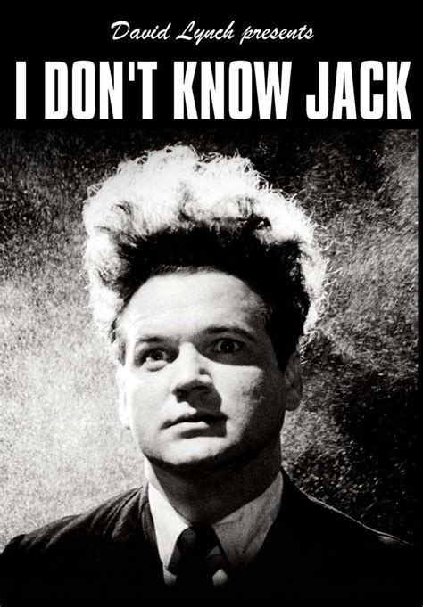 David Lynch Presents I Dont Know Jack 2002 Jack Nance Eraserhead Life