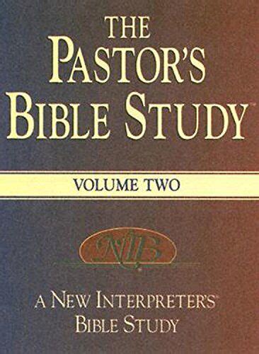 The Pastors Bible Study A New Interpreters Bible Study By E Carson