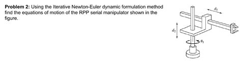 Di Problem 2 Using The Iterative Newton Euler Chegg