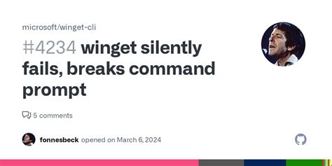 Winget Silently Fails Breaks Command Prompt · Issue 4234 · Microsoftwinget Cli · Github