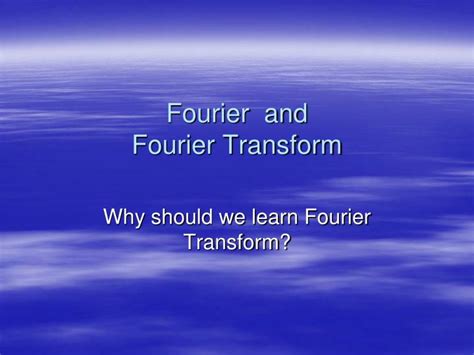 PPT Fourier And Fourier Transform PowerPoint Presentation Free Download ID