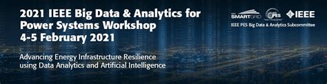 2021 Ieee Big Data And Analytics For Power Systems Workshop Ieee Smart Grid