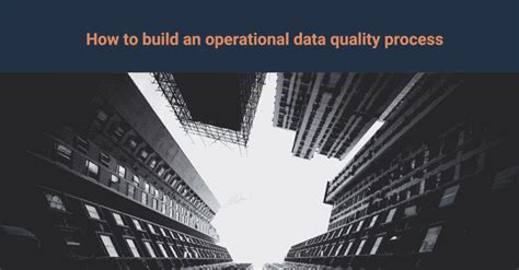 How To Build An Operational Data Quality Process BiG EVAL