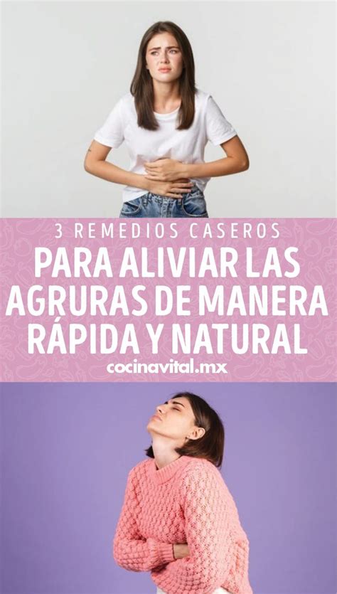 3 Remedios Caseros Para Aliviar Las Agruras De Manera Rápida Y Natural