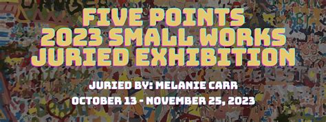 2023 Small Works Juried Show Five Points Center For The Visual Arts
