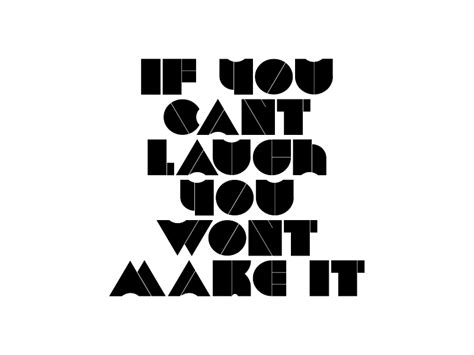 If You Cant Laugh You Wont Make It Graphic By Dudley Lawrence