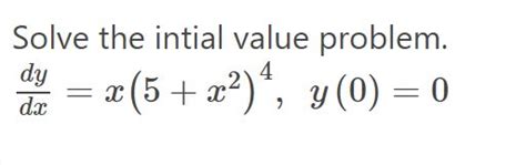 Solved Solve The Intial Value Problemdydxx5x24y00