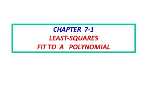 Chapter 7 1 Leastsquares Fit To A Polynomial