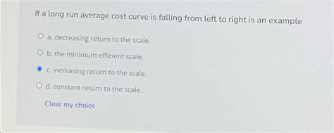 Solved If A Long Run Average Cost Curve Is Falling From Left