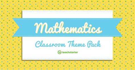 Mathematics Pattern Classroom Theme Pack Teach Starter