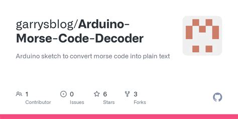 GitHub Garrysblog Arduino Morse Code Decoder Arduino Sketch To Convert Morse Code Into Plain Text