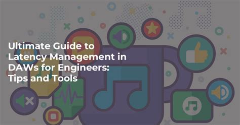 Ultimate Guide To Latency Management In Daws For Engineers Tips And Tools