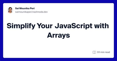 Simplify Your Javascript With Arrays Sai Mounika Peri