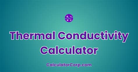 Thermal Conductivity Calculator Calculate K Value From Heat Transfer