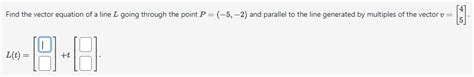 Solved Find The Vector Equation Of A Line L Going Through