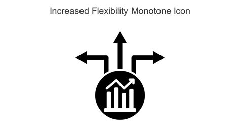 Increased Flexibility Monotone Icon In Powerpoint Pptx Png And Editable Eps Format PPT PowerPoint