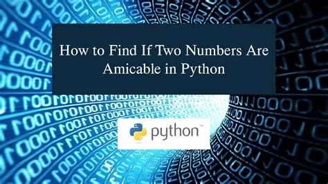 How To Find If Two Numbers Are Amicable In Python Sourcecodester