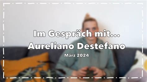 Im Gespräch Mit Aureliano Destefano 021 Youtube