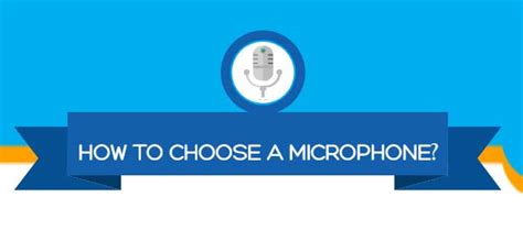 How To Choose The Microphone That Perfectly Suits You Infographic