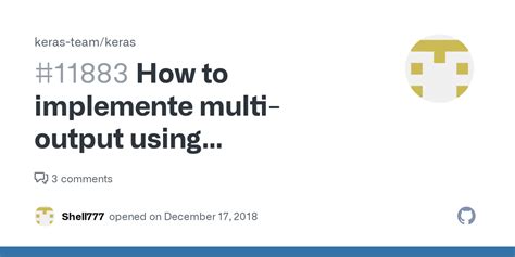 How To Implemente Multi Output Using Sequencefitgenerator · Issue 11883 · Keras Teamkeras