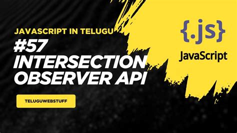 57 Intersection Observer Api In Javascript Javascript In Telugu