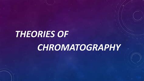 Theories Of Chromatography Rate Theoryand Plate Theory Pptx