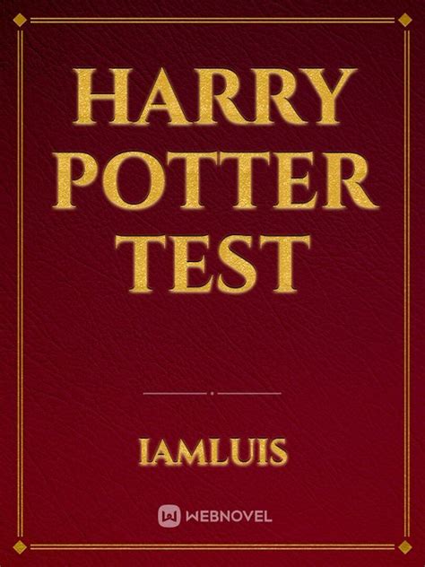 Harry Potter Test Iamluis Webnovel
