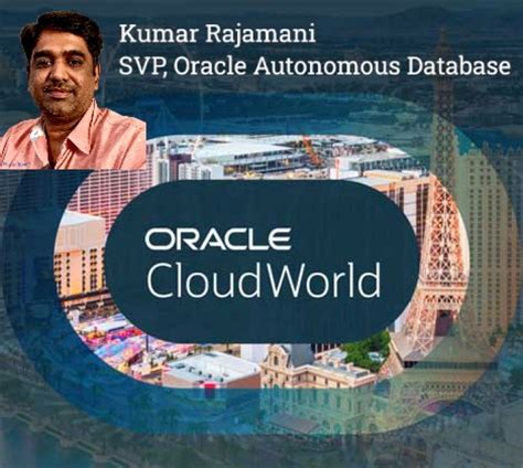 Kumar Rajamani On Linkedin Oracle Cloudworld Autonomousdatabase