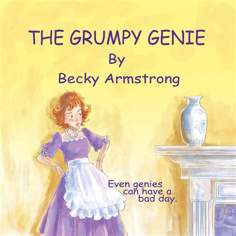 The Grumpy Genie Even Genies Can Have A Bad Day By Becky Armstrong Goodreads