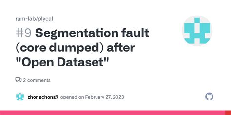 Segmentation Fault Core Dumped After Open Dataset Issue Ram Lab Plycal GitHub