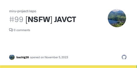 NSFW JAVCT Issue 99 Miru Project Repo GitHub