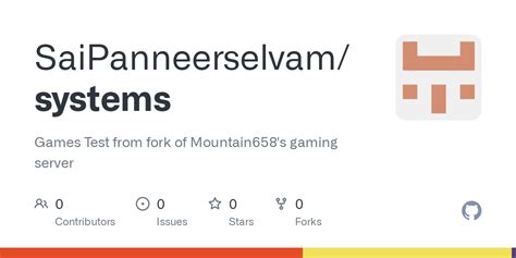 GitHub SaiPanneerselvam Systems Games Test From Fork Of Mountain S Gaming Server