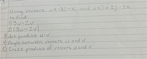 Solved Using Vectors V 3i K ﻿and Vi2j 3k ﻿to