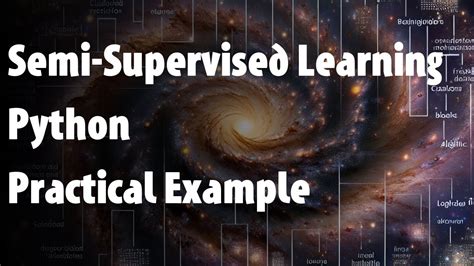 semi supervised learning in python with practical example youtube